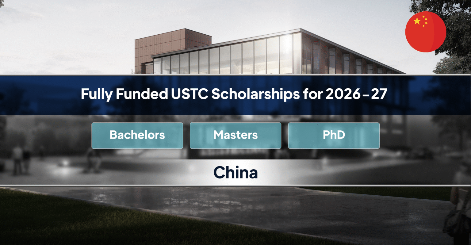 Fully Funded USTC Scholarships for 2026-27 in China | Iseekopprtunity
